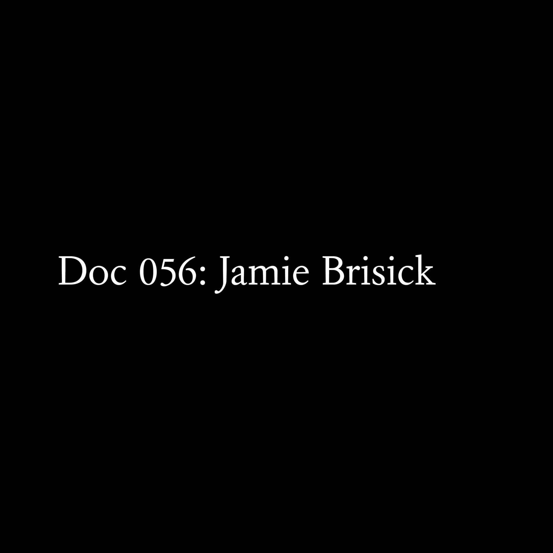 Doc 056: Jamie Brisick - Interlude Docs