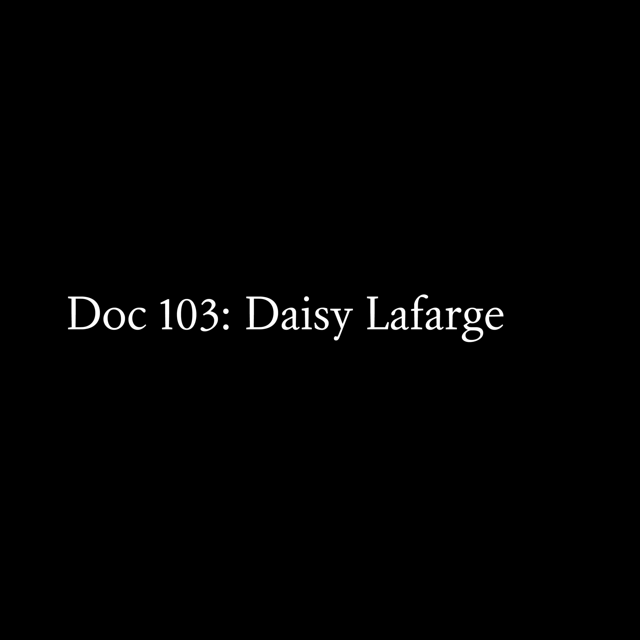 Doc 103: Daisy Lafarge - Interlude Docs
